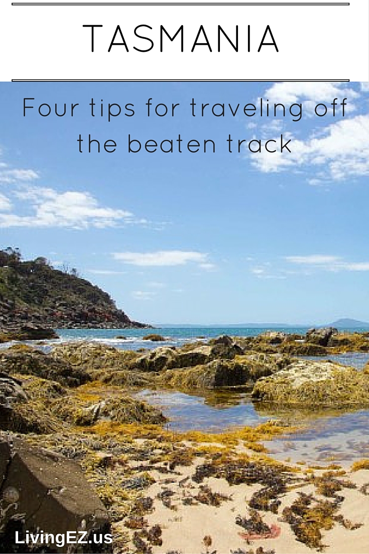 4 Tips to Explore Tassie Off the Beaten Track - Living EZ